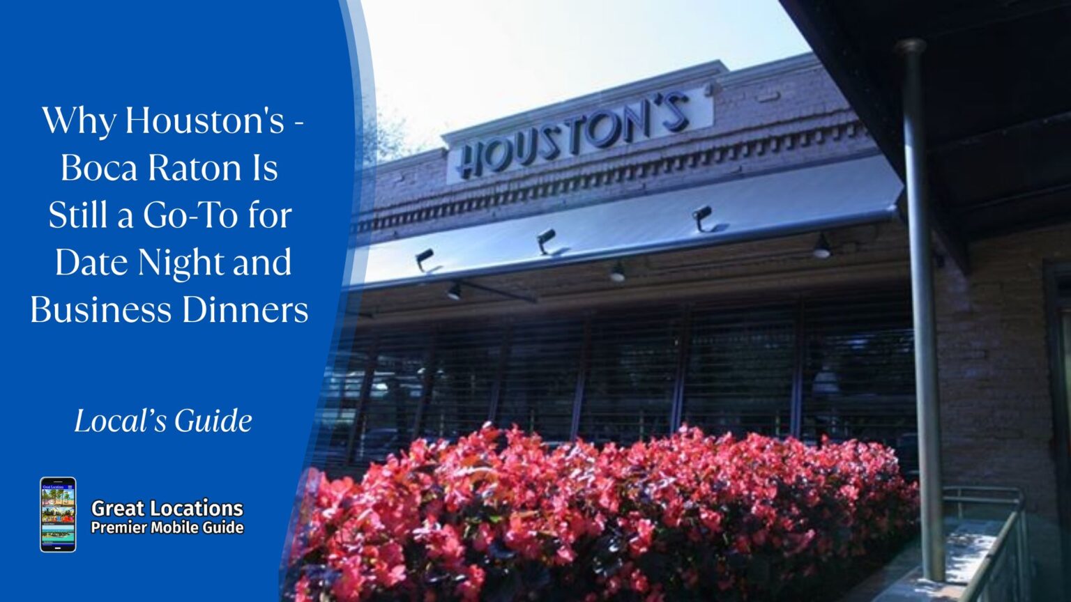 Why Houston's - Boca Raton Is Still a Go-To for Date Night